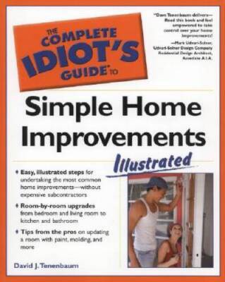 The Complete Idiots Guide to Simple Home Improvements, Illustrated ...