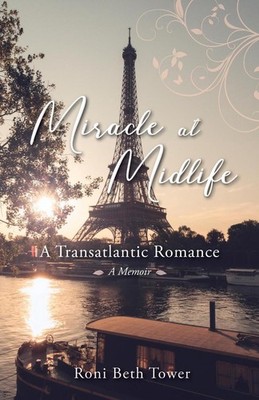 Miracle at Midlife: A Transatlantic Romance by Roni Beth Tower (English ...