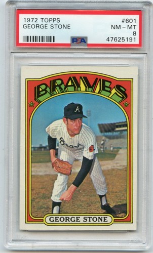 1972 TOPPS BASEBALL #601 GEORGE STONE, ATLANTA BRAVES - PSA 8 NM-MT ...