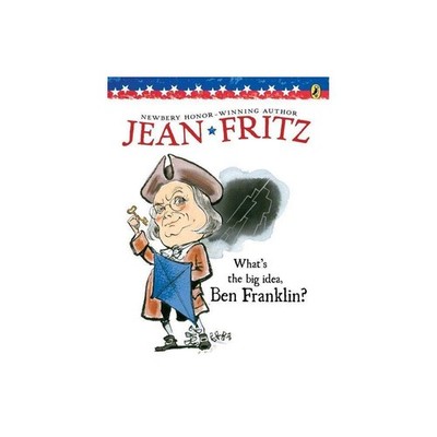 What's the Big Idea, Ben Franklin - by Jean Fritz (Paperback ...