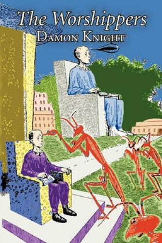 The Worshippers by Damon Knight, Science Fiction, Fantasy, Adventure ...