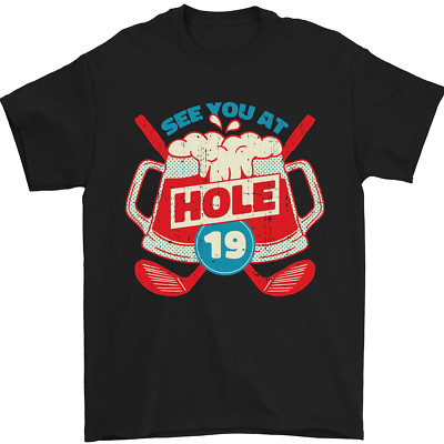 Golf See You at Hole Funny 19th Hole Beer Mens T-Shirt 100% Cotton ...