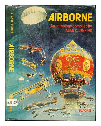 Jenkins, Alan C Airborne / compiled by Alan C. Jenkins 1975 First ...