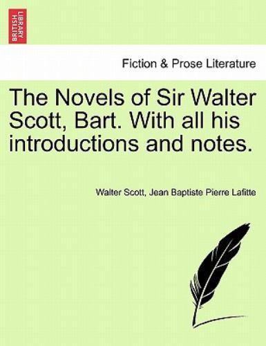Novels of Sir Walter Scott, Bart with All His Introductions and Notes ...