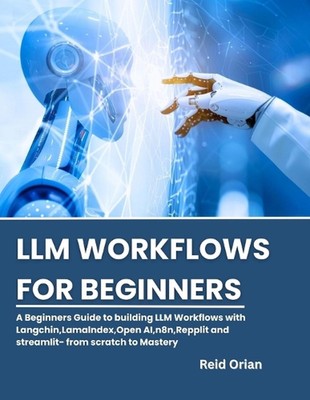 LLM Workflows For Beginners: A Beginners Guide to building LLM ...