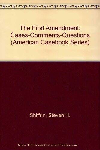 The First Amendment: Cases-Comments-Questions (American Casebook Series ...