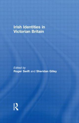 Irish Identities in Victorian Britain by Sheridan Gilley (2010 ...