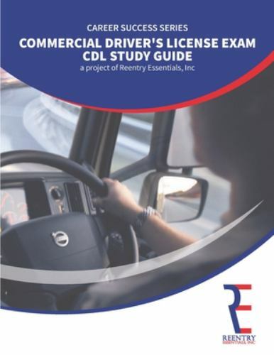 Commercial Driver's License: Exam Study Guide by Reentry Essentials ...