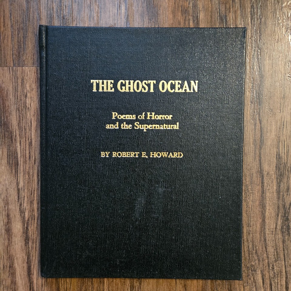 THE GHOST OCEAN Robert E. Howard 1982 Ltd. Ed. Illustrated Horror Poems ...