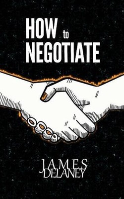 How to Negotiate by James Delaney (English) Paperback Book ...