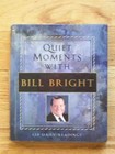 Quiet Moments With Bill Bright - Hardcover, by Bright Bill - Good ...