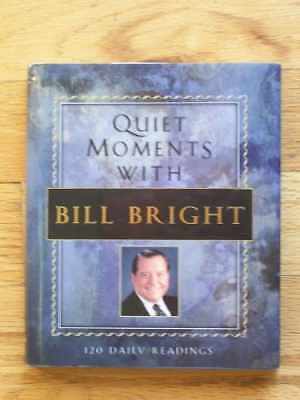 Quiet Moments With Bill Bright - Hardcover, by Bright Bill - Good ...