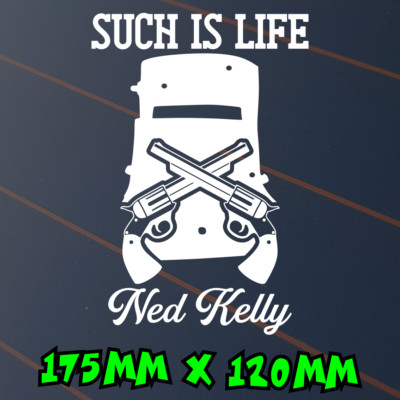 Such Is Life Ned Kelly Sticker Car Decal Ute Outlaw Australia Eureka ...
