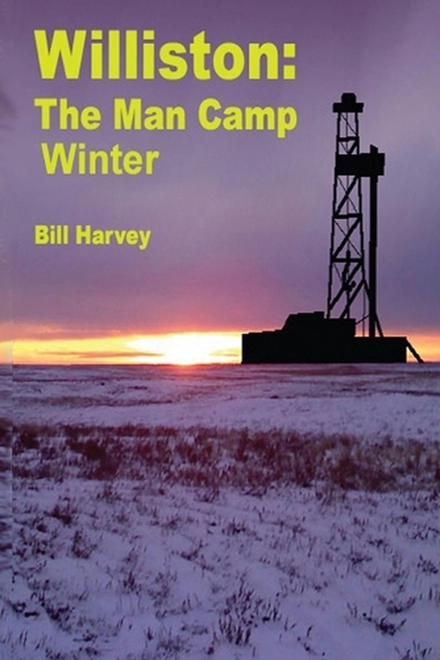 Williston ManCamp-Winter by Bill Harvey Paperback Book | eBay
