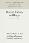 Housing, Culture, and Design: A Comparative Perspective by Setha M Low ...