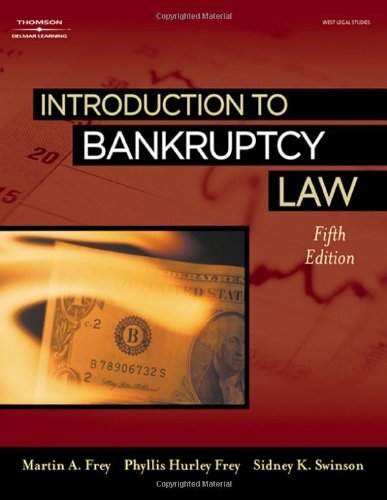 AN INTRODUCTION TO BANKRUPTCY LAW By Martin A. Frey & Phyllis Hurley ...