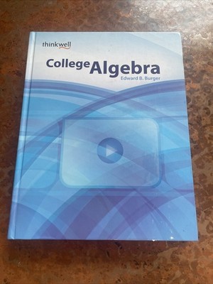 College Algebra By Edward B. Burger (Hardcover) (Thinkwell) | eBay