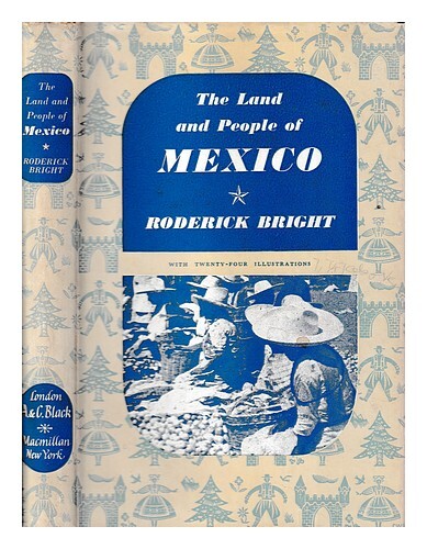 BRIGHT, RODERICK The land and people of Mexico / by Roberick Bright ...