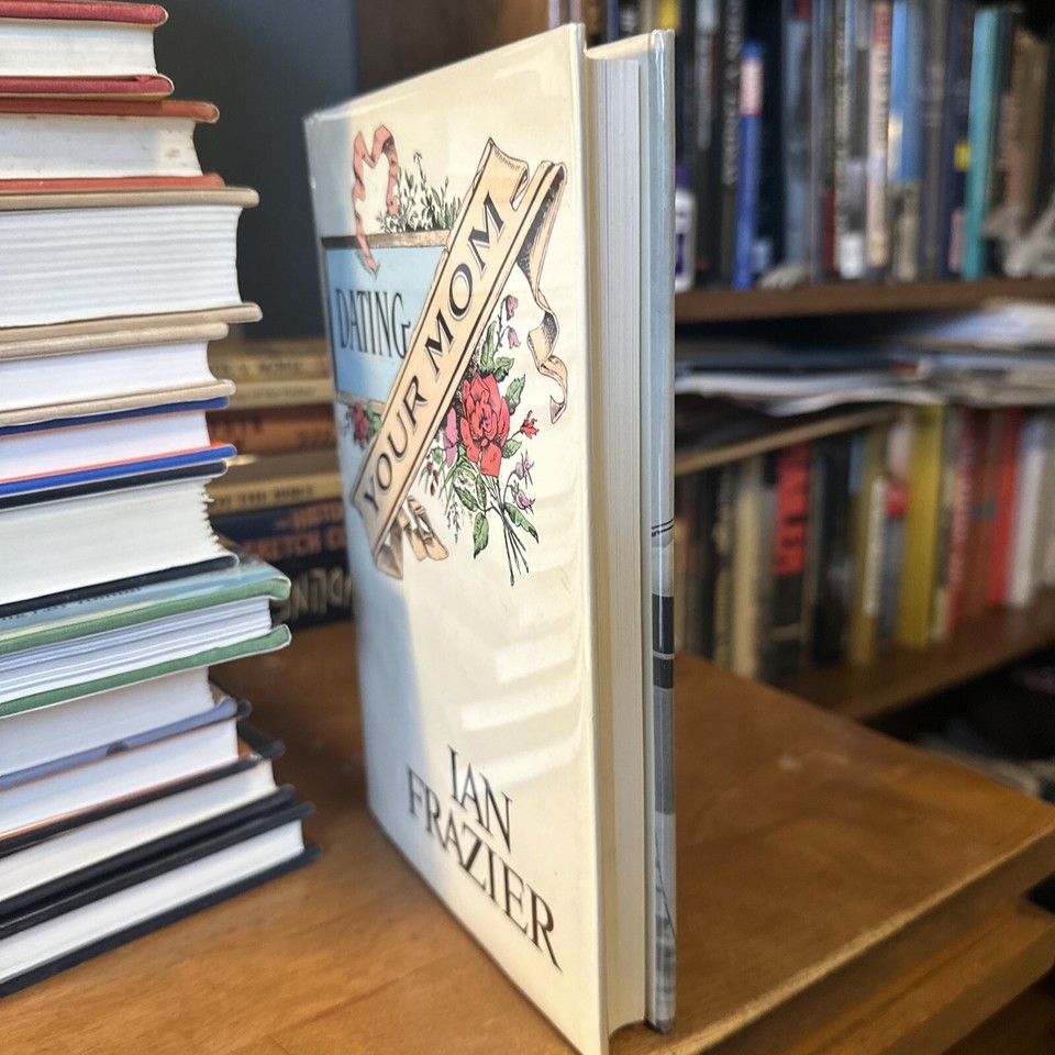Ian Frazier Signed Dating Your Mom First Edition | eBay