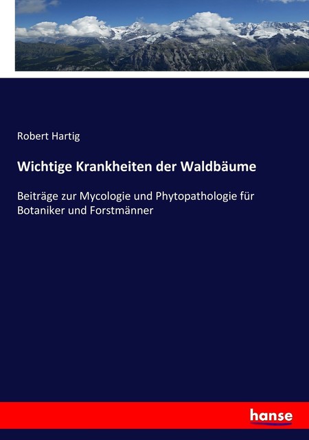 Wichtige Krankheiten der Waldbäume von Robert Hartig (2016, Taschenbuch ...