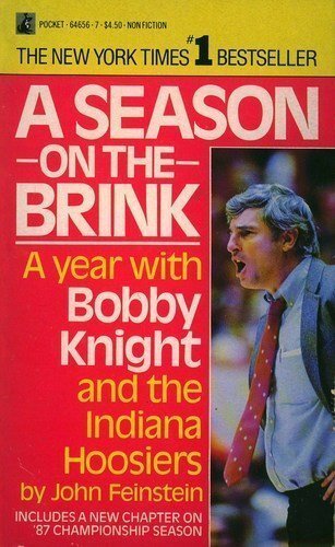 SEASON ON THE BRINK: A YEAR WITH BOBBY KNIGHT AND THE By John Feinstein ...