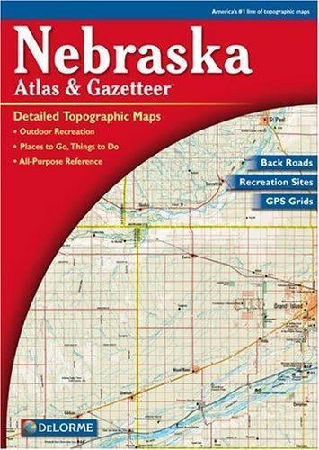 Nebraska Atlas and Gazetteer (Nebraska Atlas & Gazetteer), Delorme ...