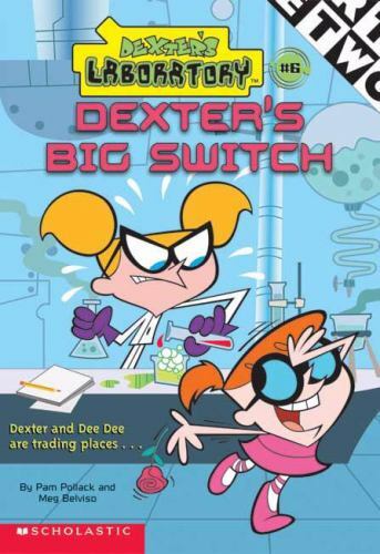 Dexter's Lab, Chapter Book Ser.: Dexter's Big Switch by Meg Belviso and ...