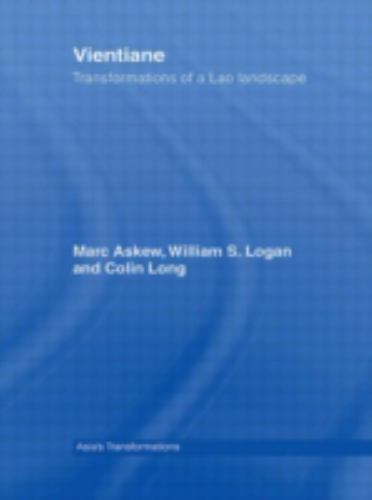 Routledge Studies in Asia's Transformations Ser.: Vientiane ...