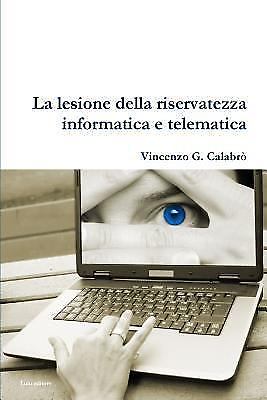 lesione della riservatezza informatica e Telematica by Vincenzo ...