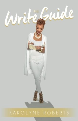 THE WRITE GUIDE By Karolyne Roberts **BRAND NEW** 9780997026450 | eBay
