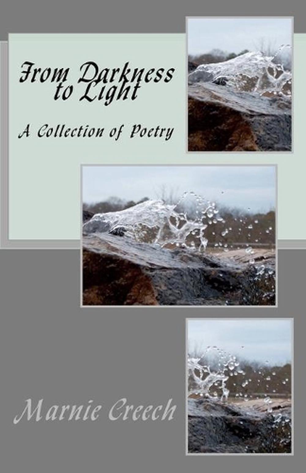 From Darkness to Light: A Collection of Poetry by Marnie M. Creech ...