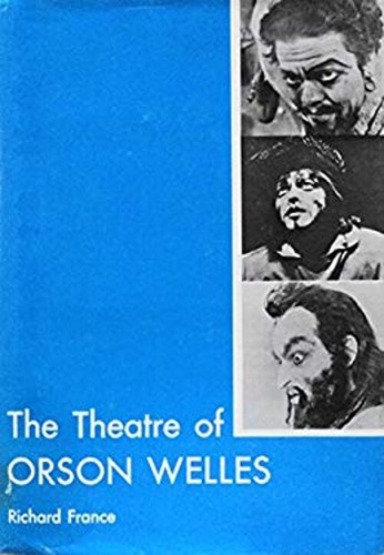 The Theatre of Orson Welles Hardcover Richard France 9780838719725 | eBay