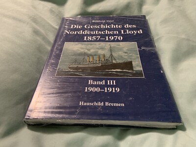 Die Geschichte des Norddeutschen Lloyd Band 3 - 1900-1919 TOP! in ...
