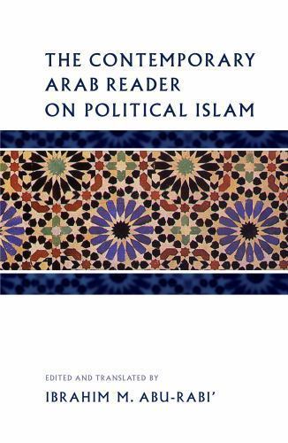 Contemporary Arab Reader on Political Islam by Ibrahim Abu-Rabi' (2010 ...