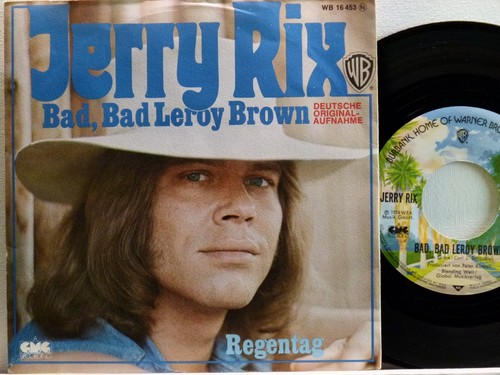 Jerry Rix -Bad,Bad Leroy Brown / Regentag D-1974 Warner Brothers WB 16 ...