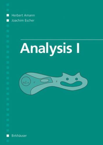 Analysis I by Herbert Amann and Joachim Escher (2004, Trade Paperback ...