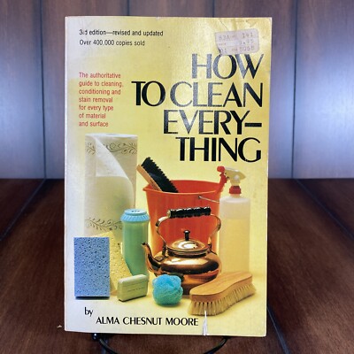 Vintage Book, How To Clean Everything by Alma Chesnut Moore 1977 | eBay