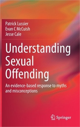 Understanding Sexual Offending: An Evidence-Based Response to Myths and ...