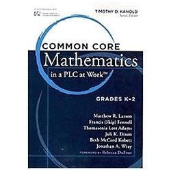 Common Core Mathematics in a PLC at Work, Grades K - 2 by Matthew R ...