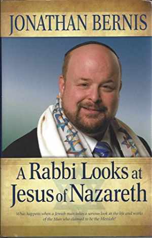 A Rabbi Looks At Jesus of Nazareth - Hardcover, by Bernis Jonathan ...