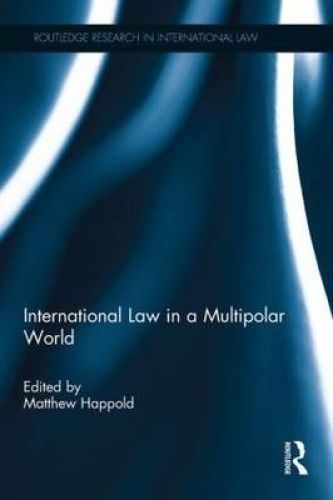 Routledge Research in International Law Ser.: International Law in a ...