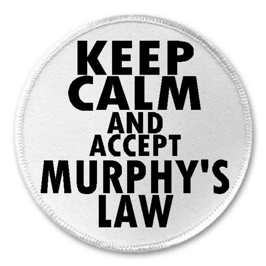 Keep Calm And Accept Murphy's Law - 3" Sew / Iron On Patch Gift | eBay