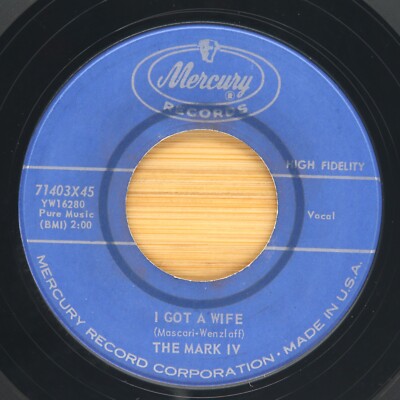 THE MARK IV - I GOT A WIFE / AH-OOO-GAH - ROCK 45 | eBay