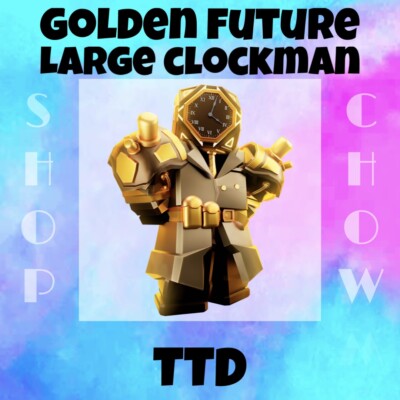 Golden Future Large Clockman ~ Godly ~ Toilet Tower Defense ~ TTD Units ...