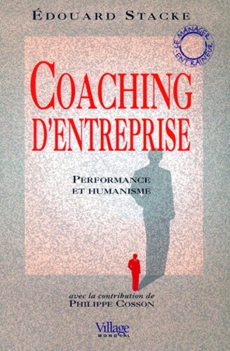 Coaching d'entreprise, performance et humanisme de Edouard Stacke | eBay