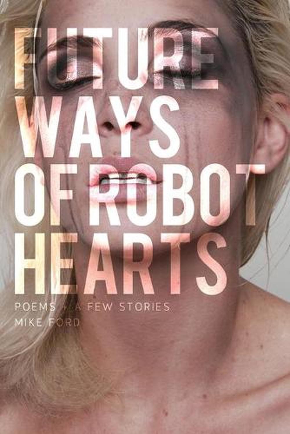 Future Ways Of Robot Hearts by Mike Ford (English) Paperback Book ...