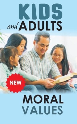 Kids and Adult Moral Values: Moral Values for Kids and Adults by ...