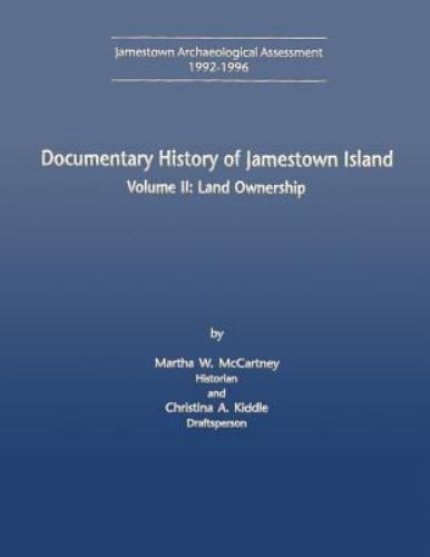 Documentary History of Jamestown Island : Volume II: Land Ownership by ...