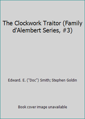 The Clockwork Traitor (Family d'Alembert Series, #3) | eBay