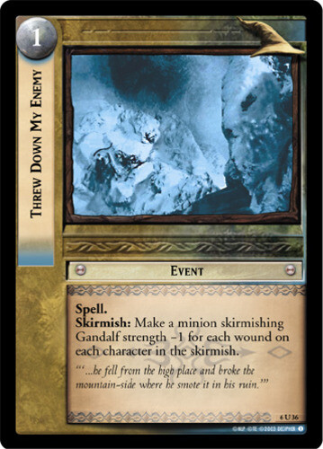 1x Threw Down My Enemy - 6U36 - Foil Damaged Ents of Fangorn | eBay